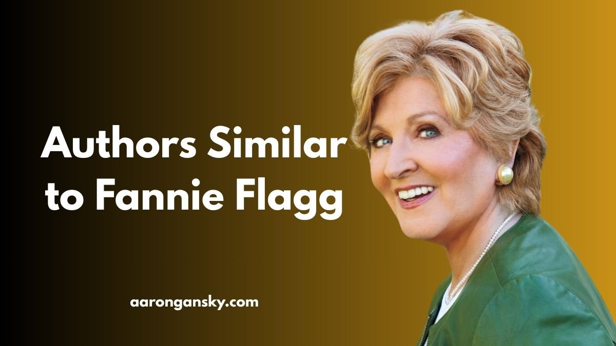 12 Authors Similar to Fannie Flagg You’ll Love to Read